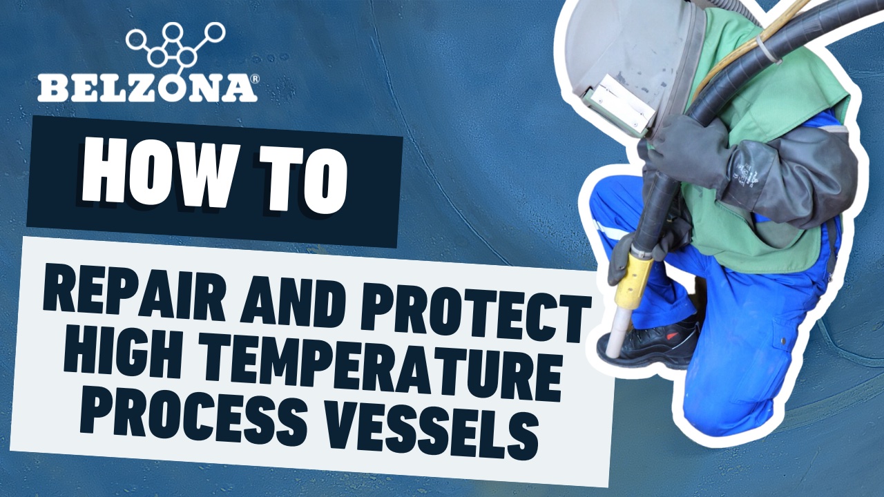 How to Repair and Protect High Temperature Process Vessels - Belzona Video Library